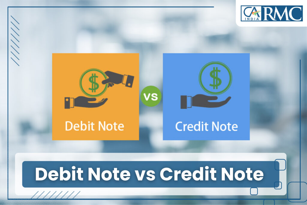 Debit Note vs Credit Note: Meaning, Differences, Accounting & GST
